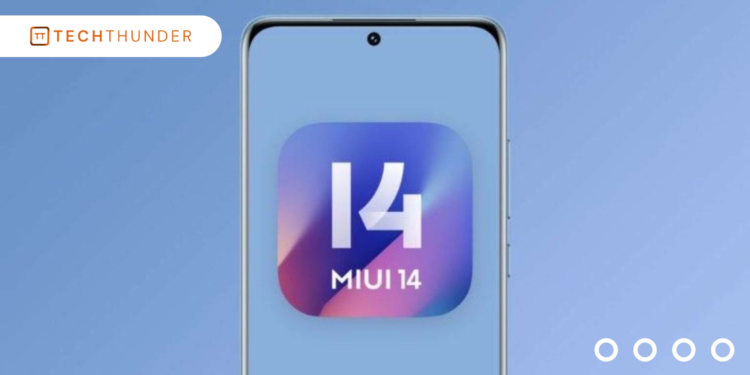 MIUI 14 Launched in India for Several Xiaomi, Redmi Devices - The Tech Thunder